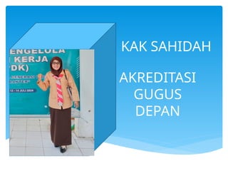 PPT AkreditasI GUGUS DEPAN 1232123212321 | PPTX