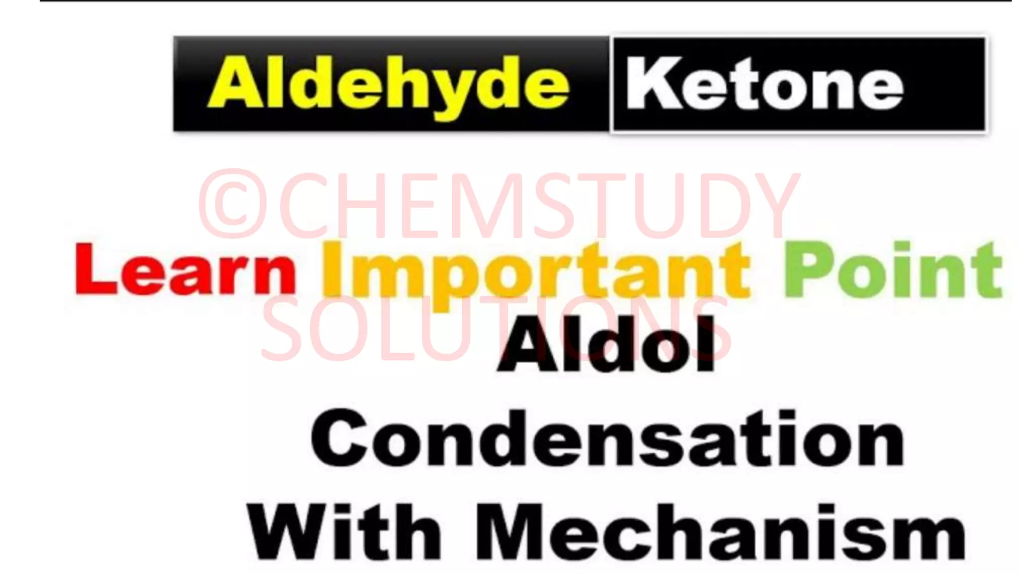 Aldol Condensation || with Mechanism || Aldehyde ketones Chemical Rxn ...