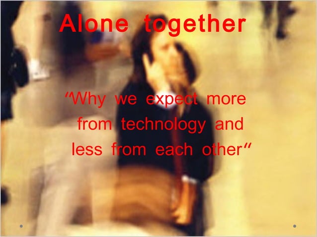 Ppt alone together | PPT