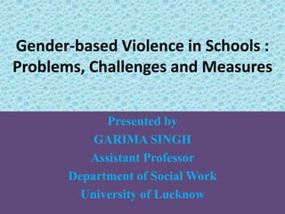 Gender Based Violence in Schools: Problems, Challenges and Measures | PPTX
