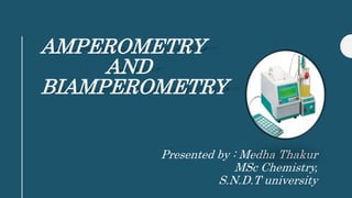 Amperometry and Biamperometry | PPTX