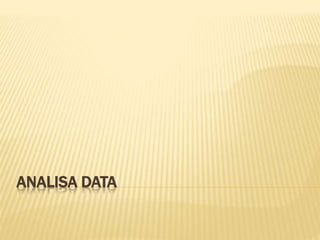 Ppt analisa data | PPTX