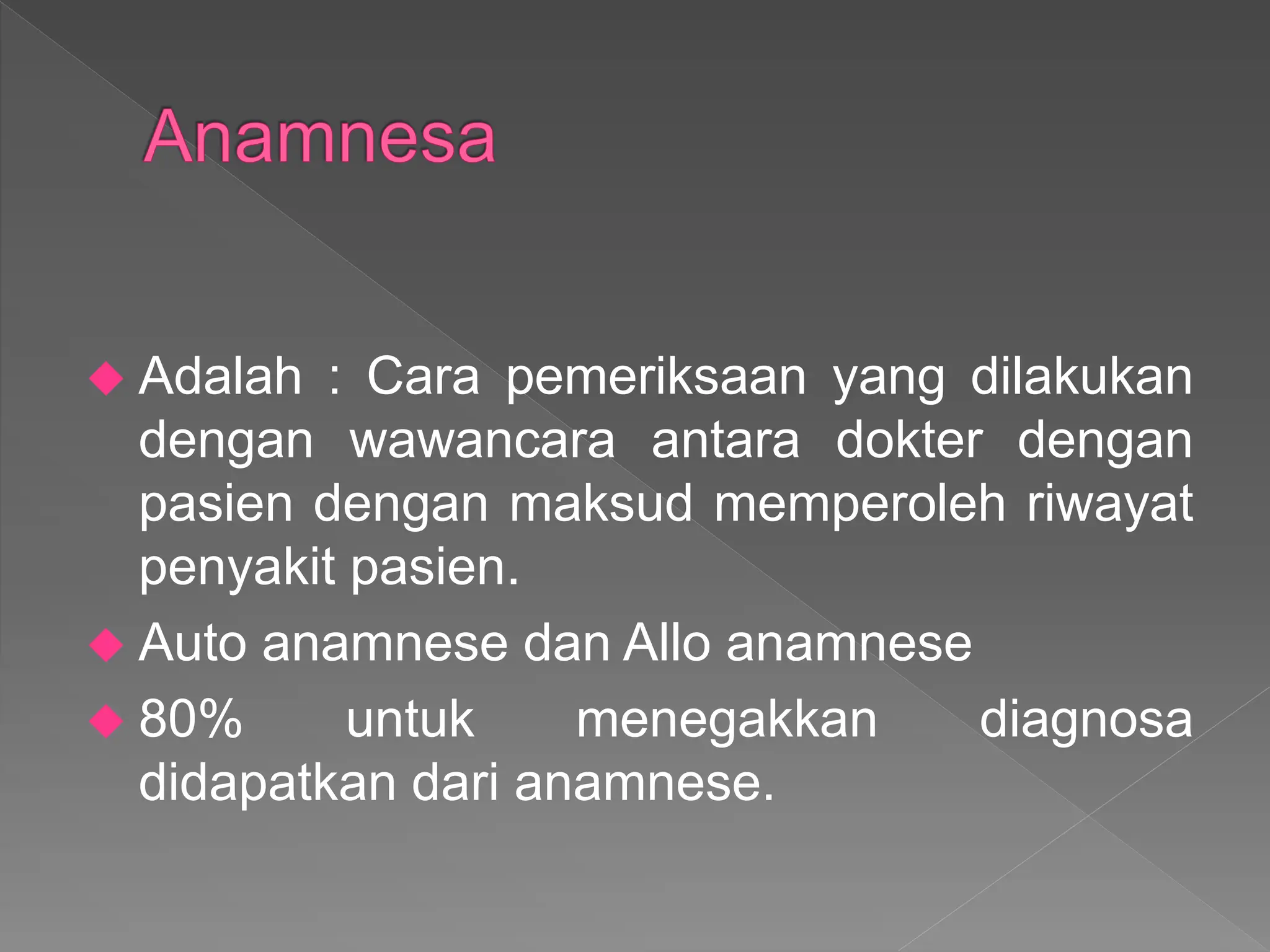 PPT anAMNESA_DAN_PEMERIKSAAN_FISIK ppttt | PPTX