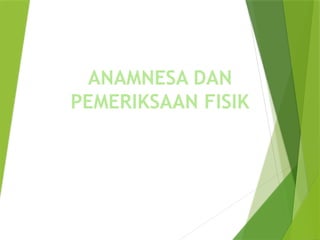 anamnesa dan pmx fisik dalam memeriksa pasien | PPT
