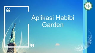 PENGGUNAAN APLIKASI HABIBI GARDEN | PPTX