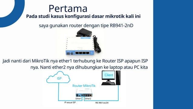 konfigurasi dasar mikrotik dan penjelasan nya | PPTX