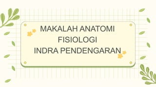Anatomi Fisiologi_ Indera Pendengaran PPT | PPTX