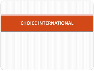 CHOICE INTERNATIONAL OVERSEAS EDUCATIONAL CONSULTANCY | PPT