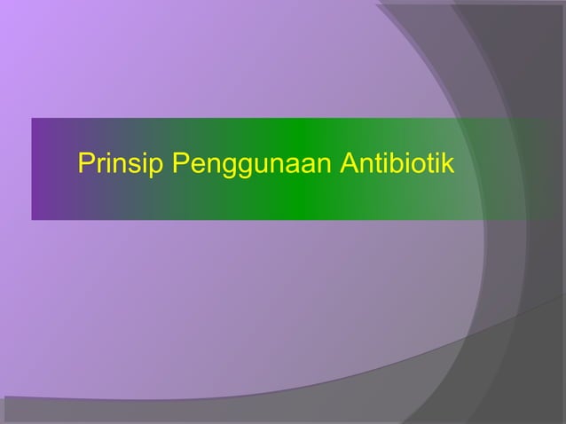 Ppt penggunaan antibiotik yang bijaksana | PPT