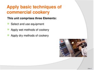 PPT_Apply_basic_techniques_of_comm_cookery_290713.pptx