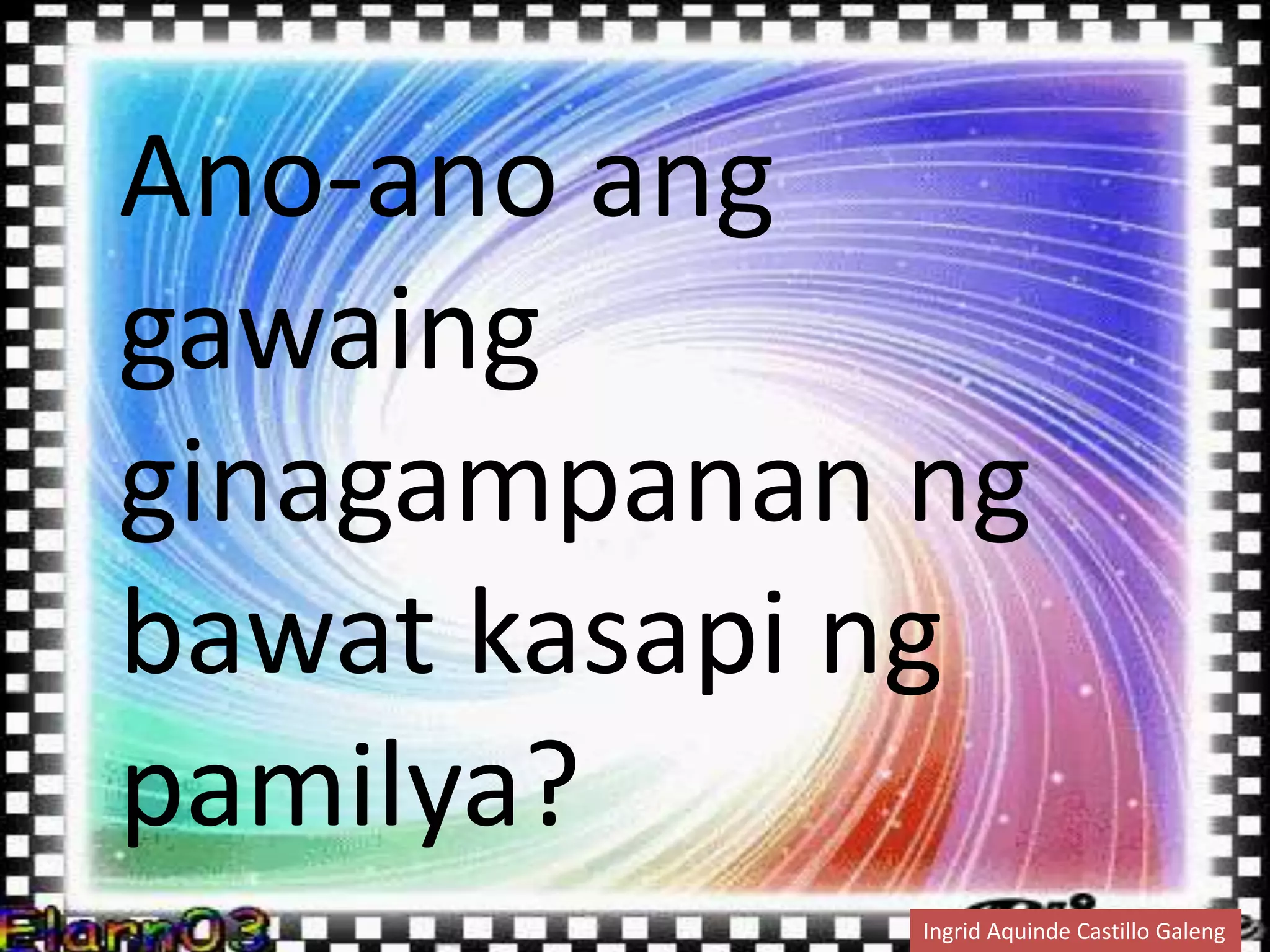 Ginagampanan ng bawat miyembro ng pamilya | PPTX