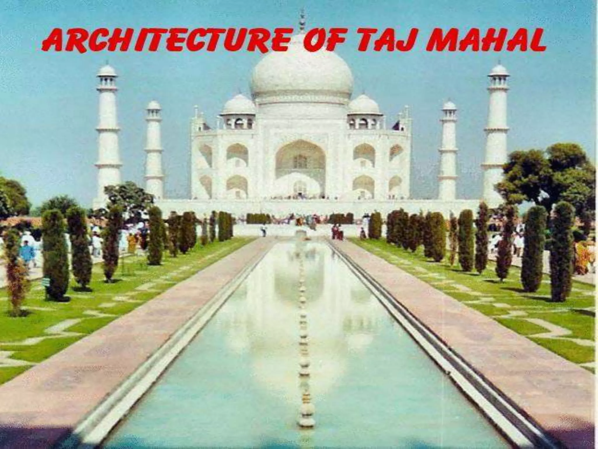 Architecture of Taj Mahal | PPTX