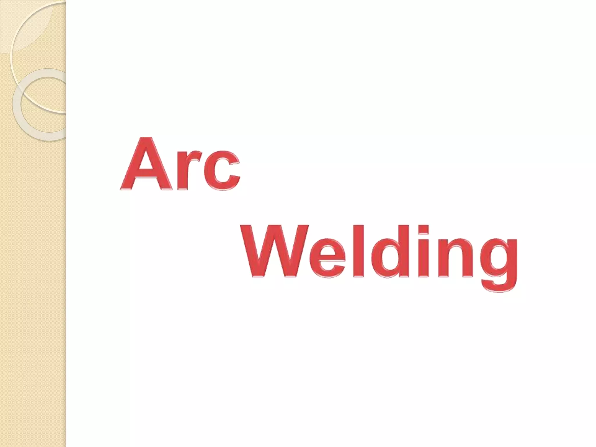 Ppt arc welding (grp 6) | PPTX