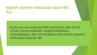 Ppt asesmen kebutuhan | PPTX