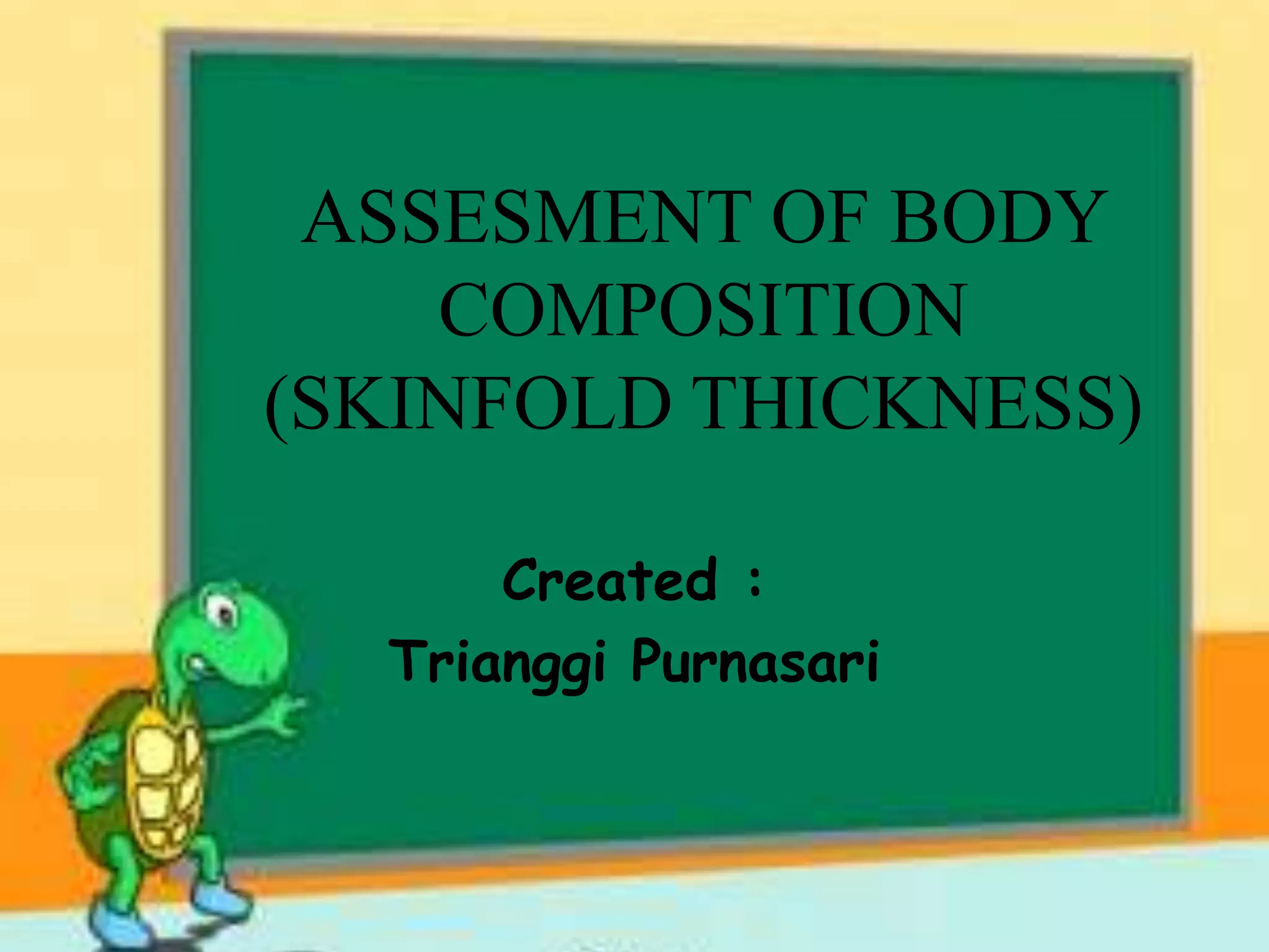 Ppt assesment of body composition | PPTX