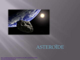 Ppt asteroïden | PPTX