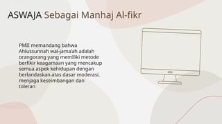 PPT ASWAJA pmii lumajang mapaba follow up.pptx