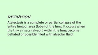 Ppt atelectasis | PPTX
