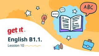 PPT ENGLISH B1.1. LESSION NUMBER 10 - LEARN | PPTX