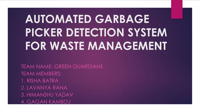 PPTAUTOMATED GARBAGE PICKER DETECTION SYSTEM FOR WASTE MANAGEMENT[1].pdf