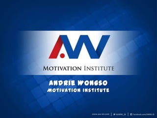 Andrie Wongso Motivation Institute Introduction | PPT