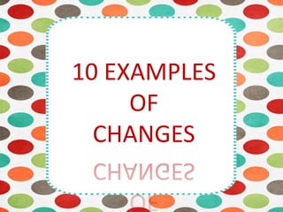 science changes around us | PPTX