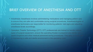B.Sc Anesthesia and OTT.pptx | Surgery | Medical Health