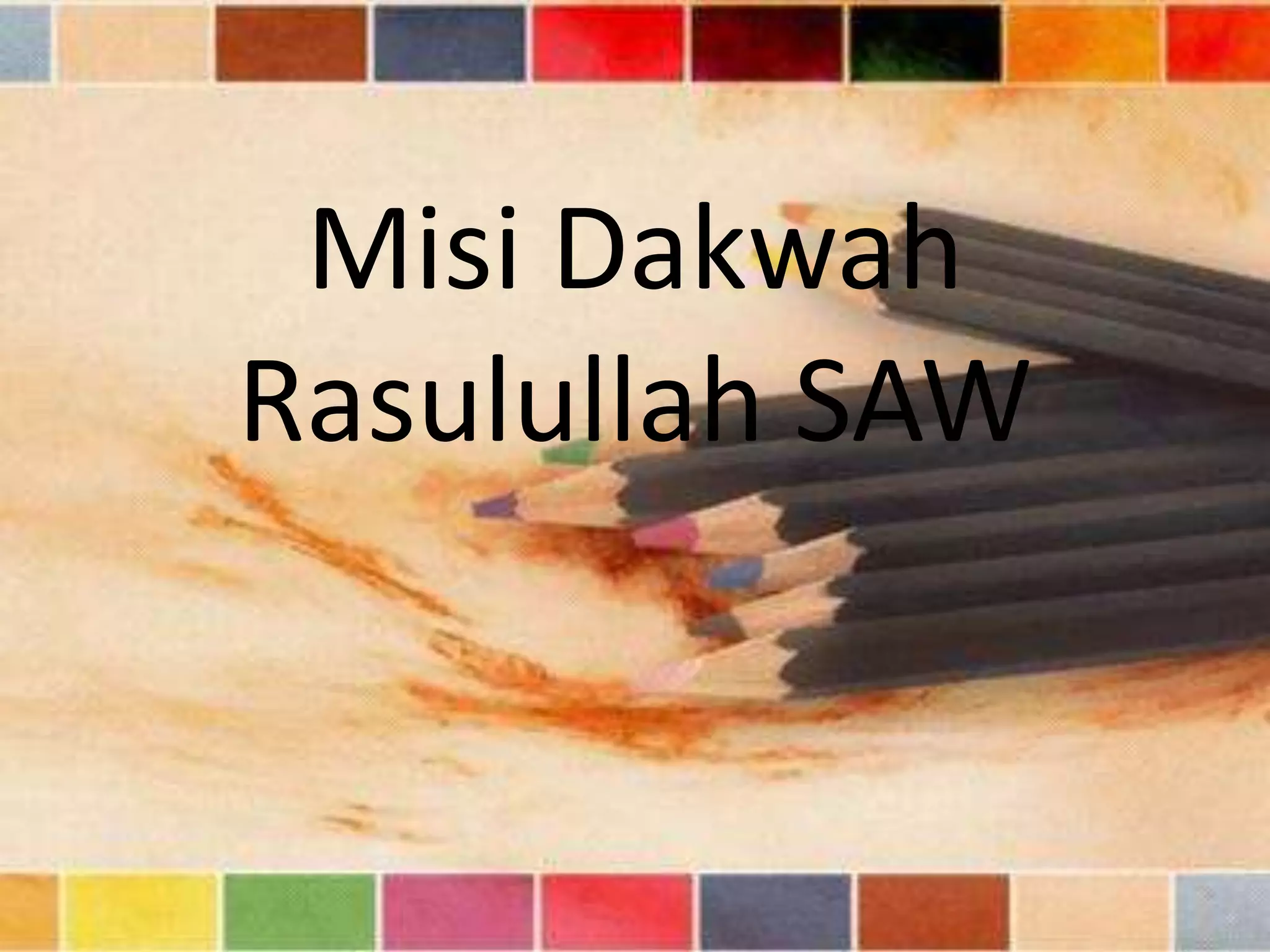 Ppt bab 14 (misi dakwah rasulullah) | PPTX