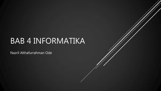 Ppt bab 4 informatika | PPTX