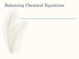 ppt Balancing_Chemical_Equatio ns.pptx | Chemistry | Science