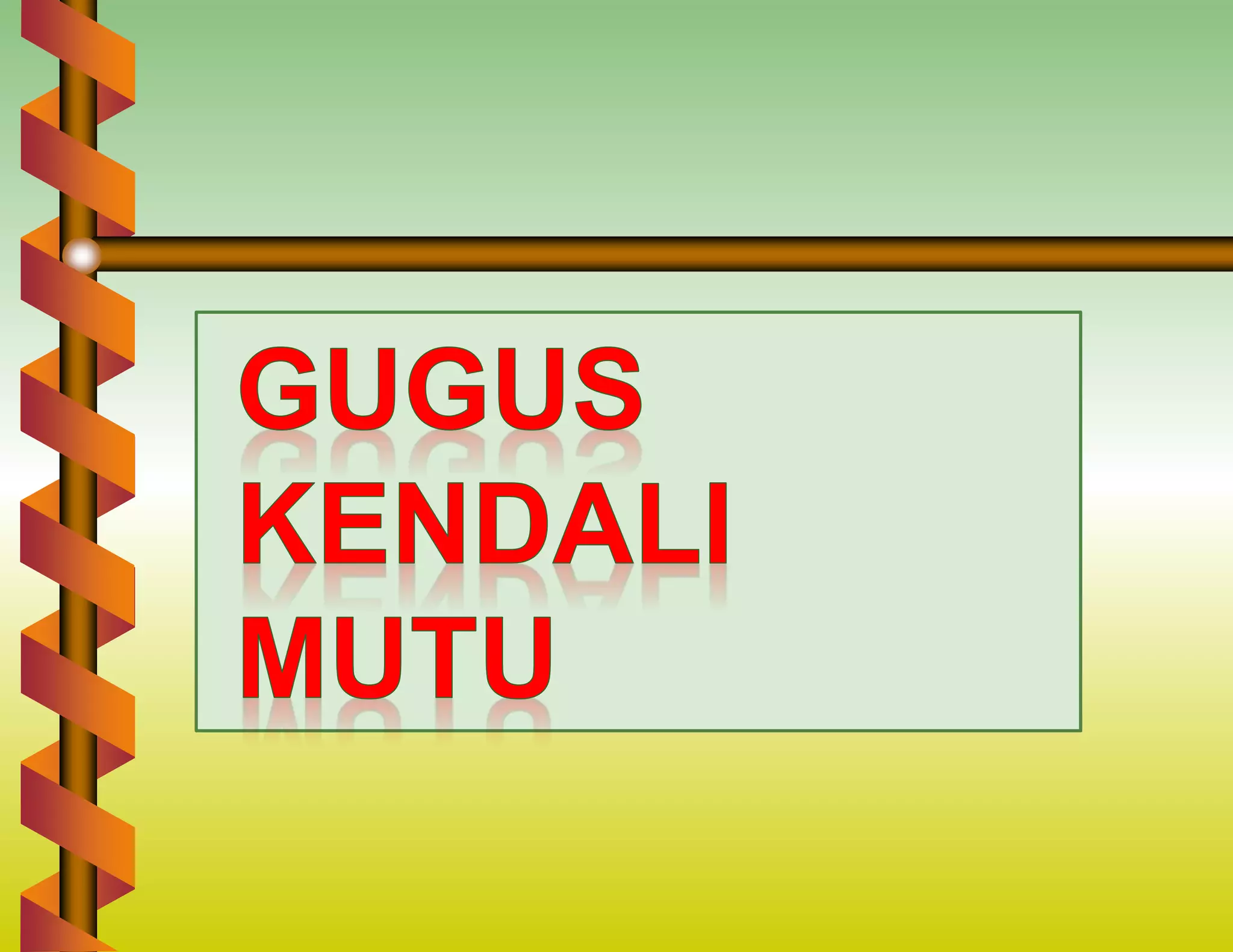Gugus Kendali Mutu (GKM) - sebuah konsep | PPT