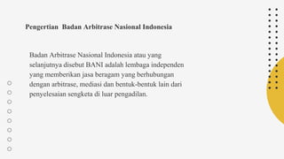 PPT BANI ( Badan Arbitrase Nasional Indonesia).pptx