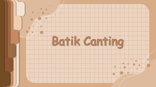 Ppt batik canting | PPTX