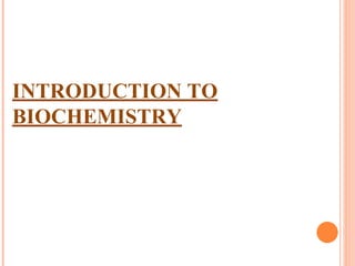 Introduction to Biochemistry | PPT