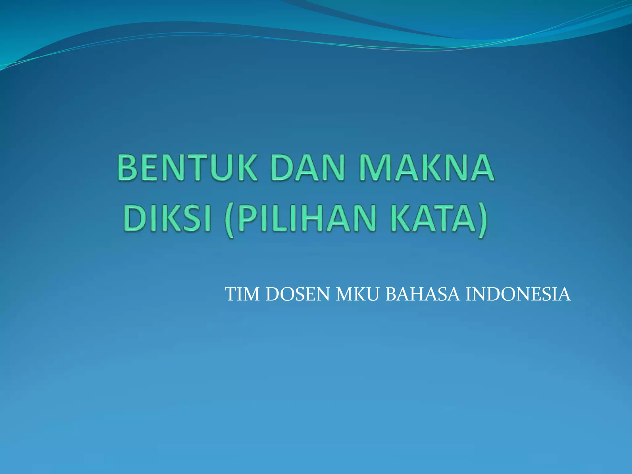 PPt Bentuk & Makna; Diksi.ppt