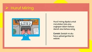 PPT BAHASA INDONESIA PEMAKAIAN HURUF KAPITAL, MIRING, TEBAL.pptx