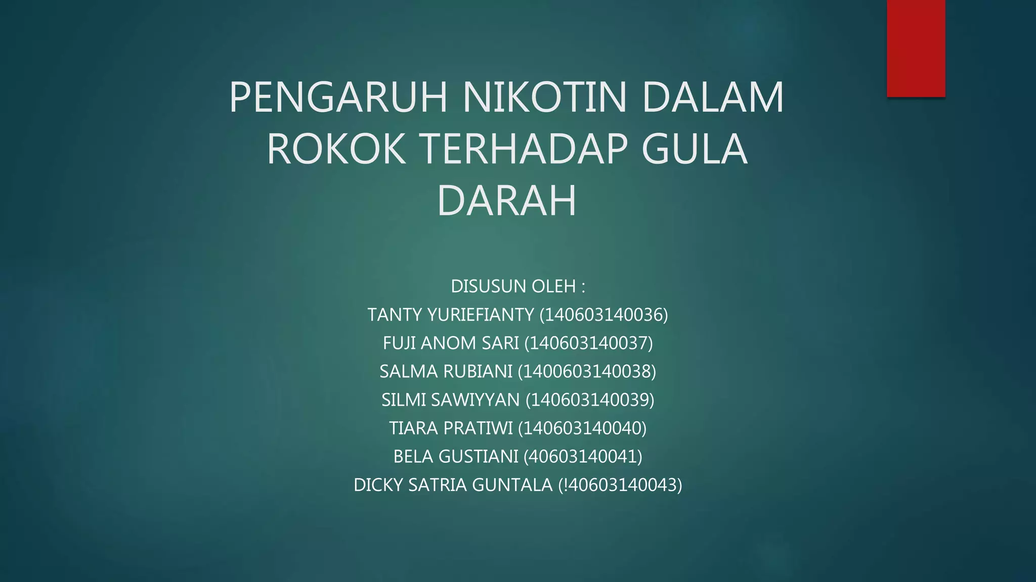 Pengaruh Nikotin dalam Rokok terhadap Gula Darah | PPT