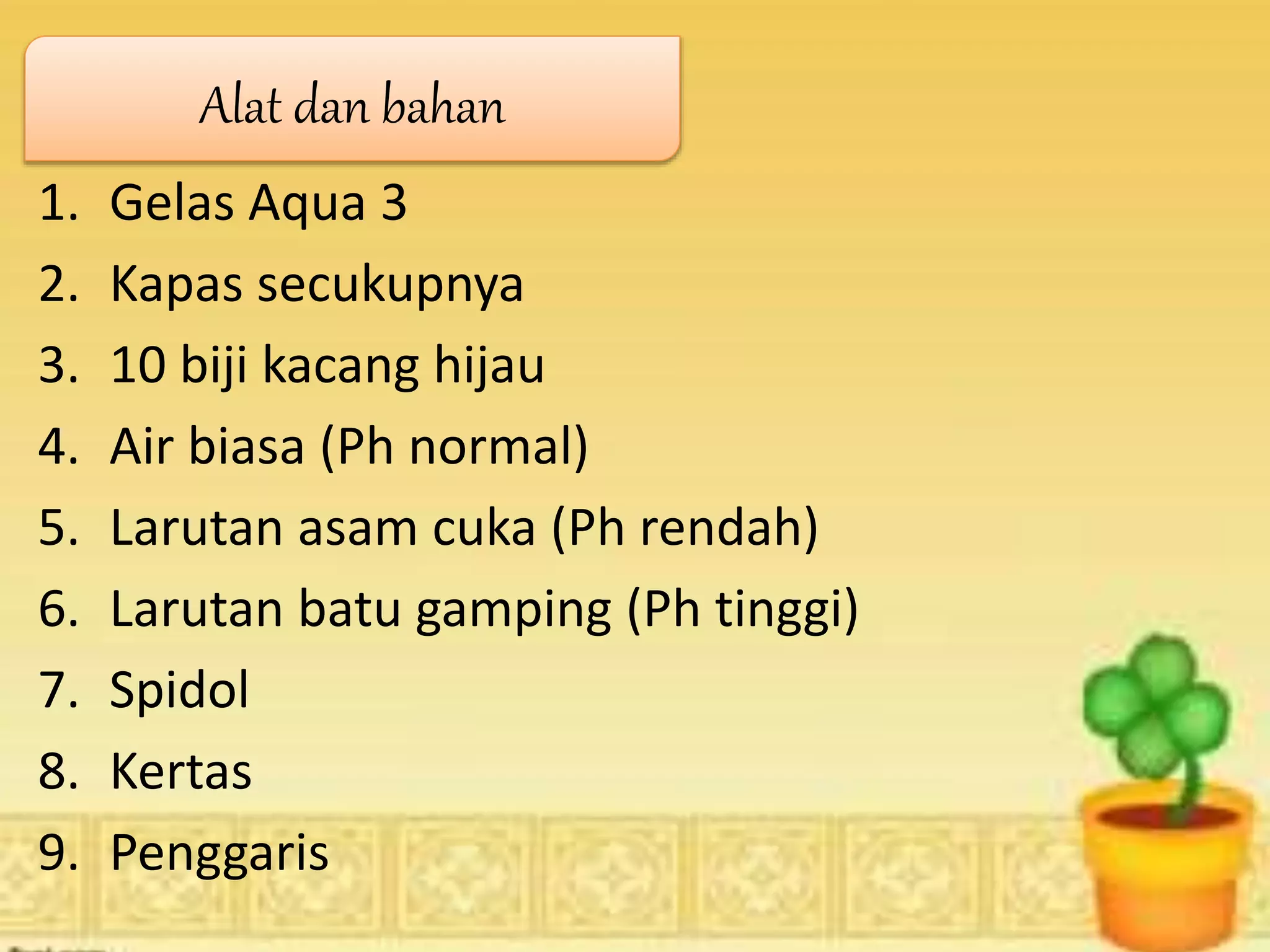 Pengaruh air ber Ph terhadap pertumbuhan dan perkembangan kacang hijau ...