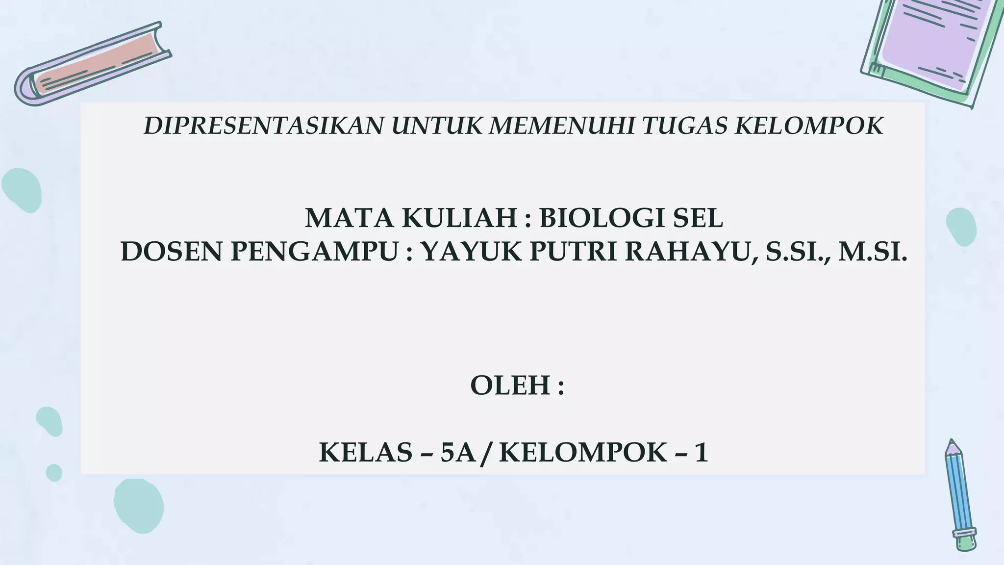 PPT Biologi Sel 1. Sel Prokariot dan Eukariot Kelas 1K Dosen Yayuk Putri Rahayu, S.Si., M.Si ...