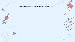 Ppt bioteknologi produksi vaksin rekombinan | PPTX