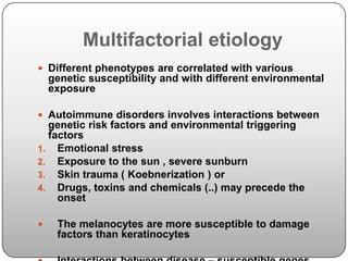 Title - Vitiligo etiology – facts, theories and myths – based on a case ...