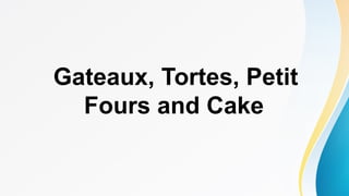 Classification of cakes, cake products, mixing method | PPTX