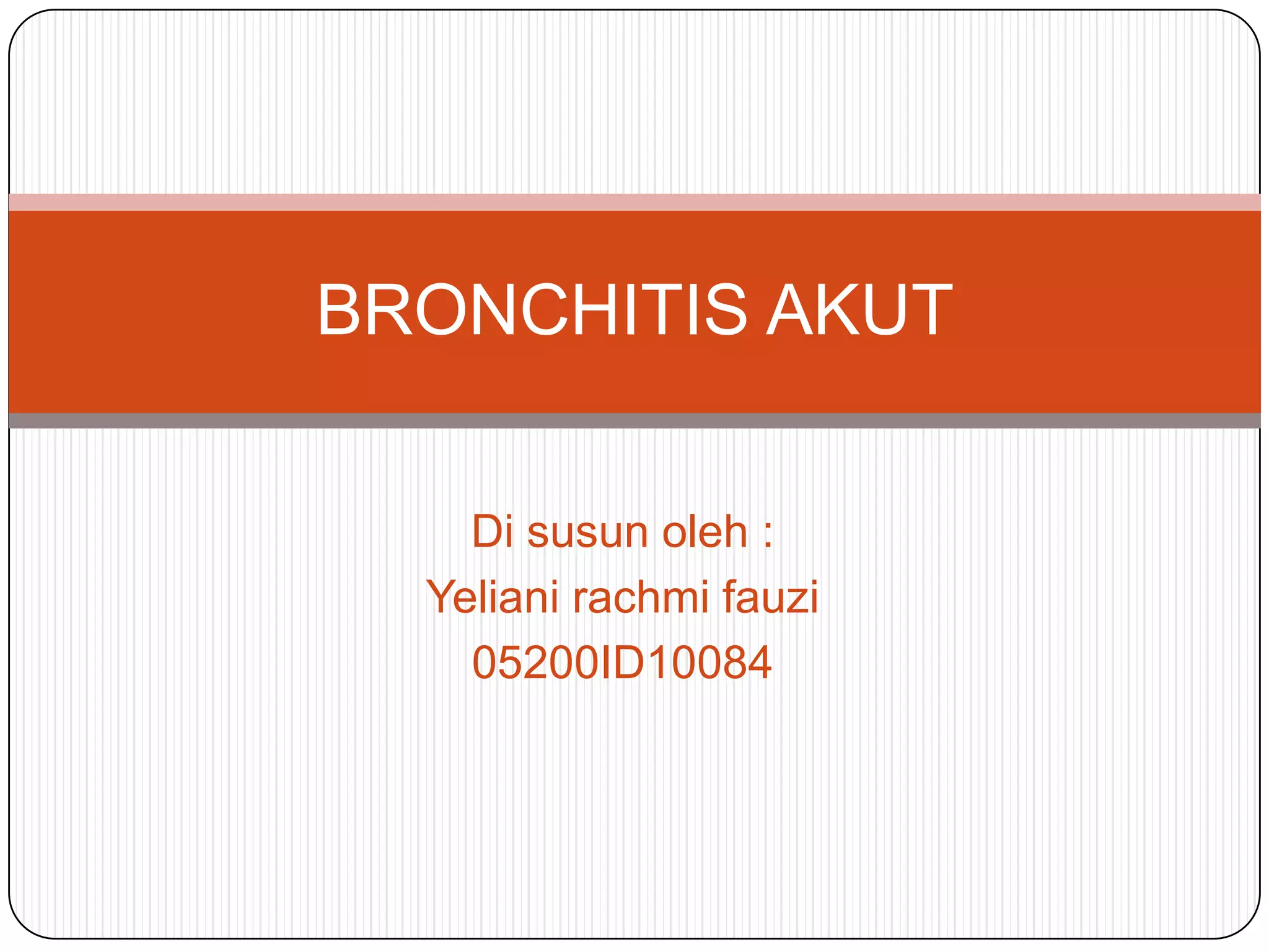 Ppt bronchitis akut | PPTX