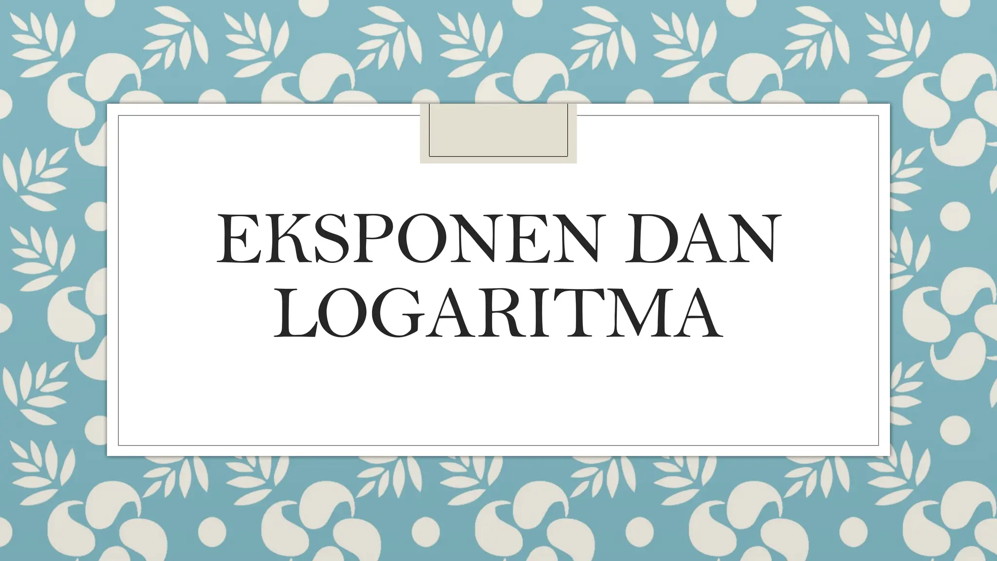 eksponen dan logaritma matematika kelas x | PPTX