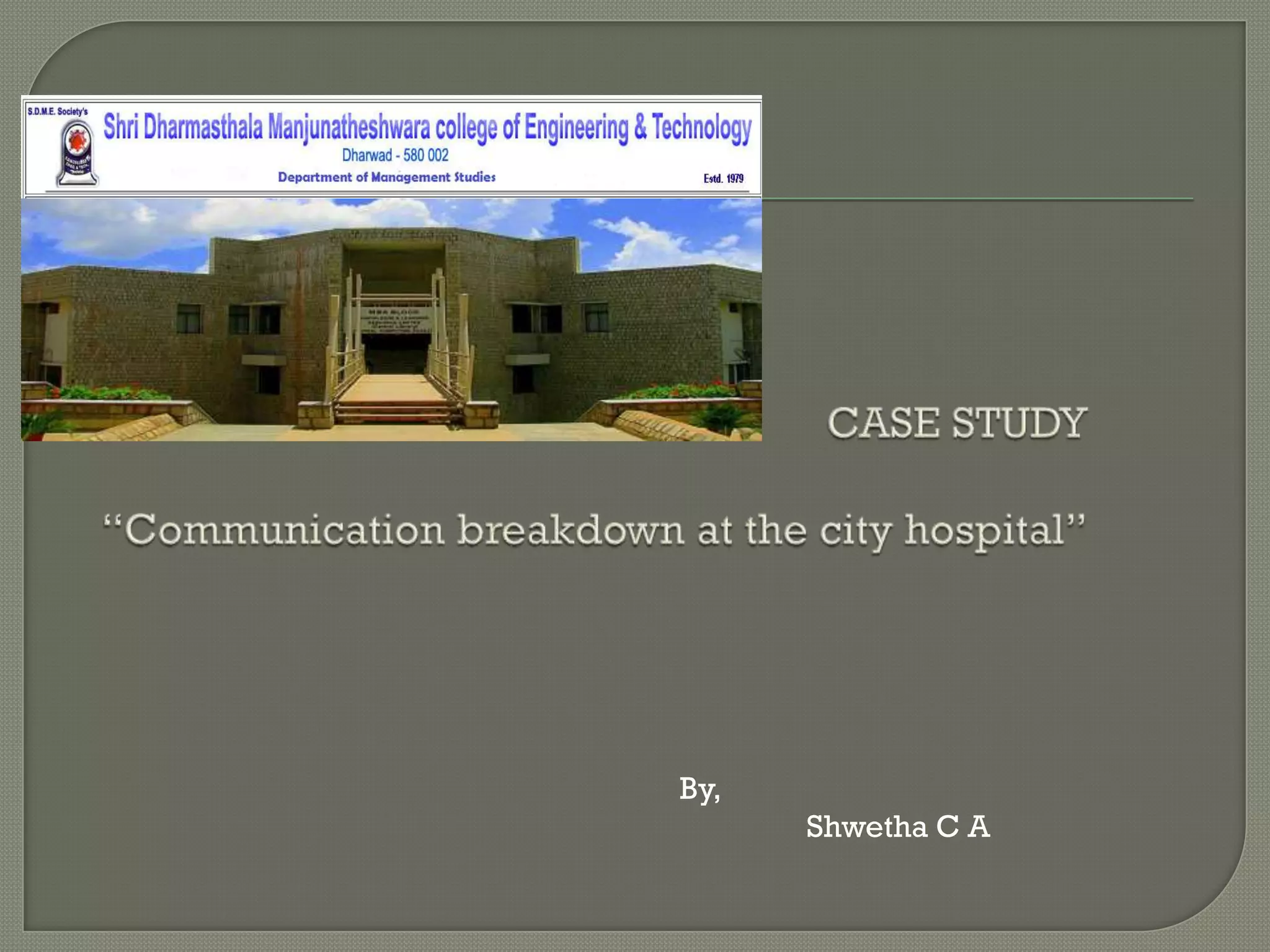 case study on communication breakdown at city hospital ppt | PPTX