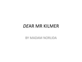 DEAR MR KILMER - Chapter 3 6 | PPT