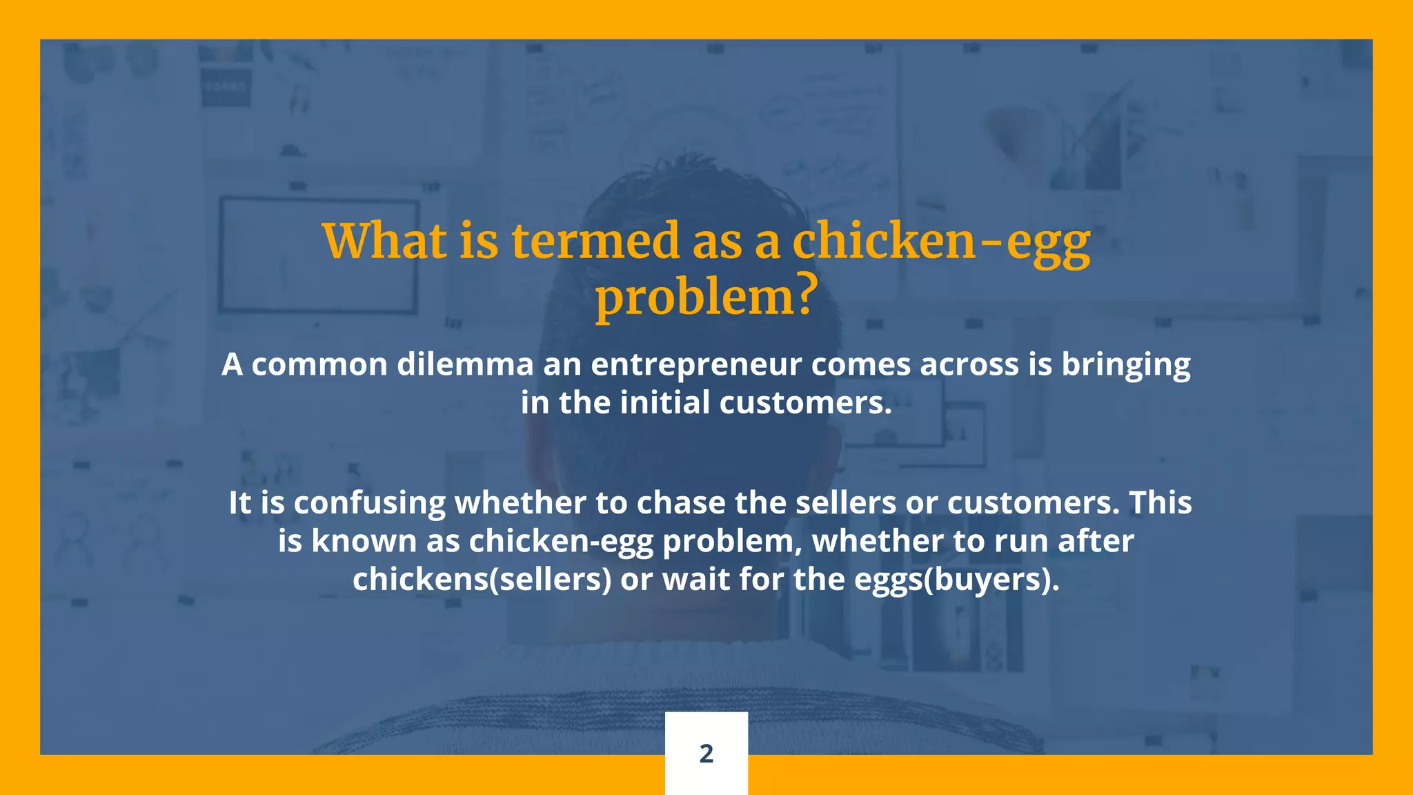 How to solve chicken egg problem(buyers and sellers demand) in online ...