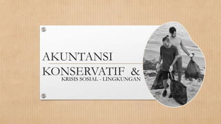 akuntansi konservatif | PPTX