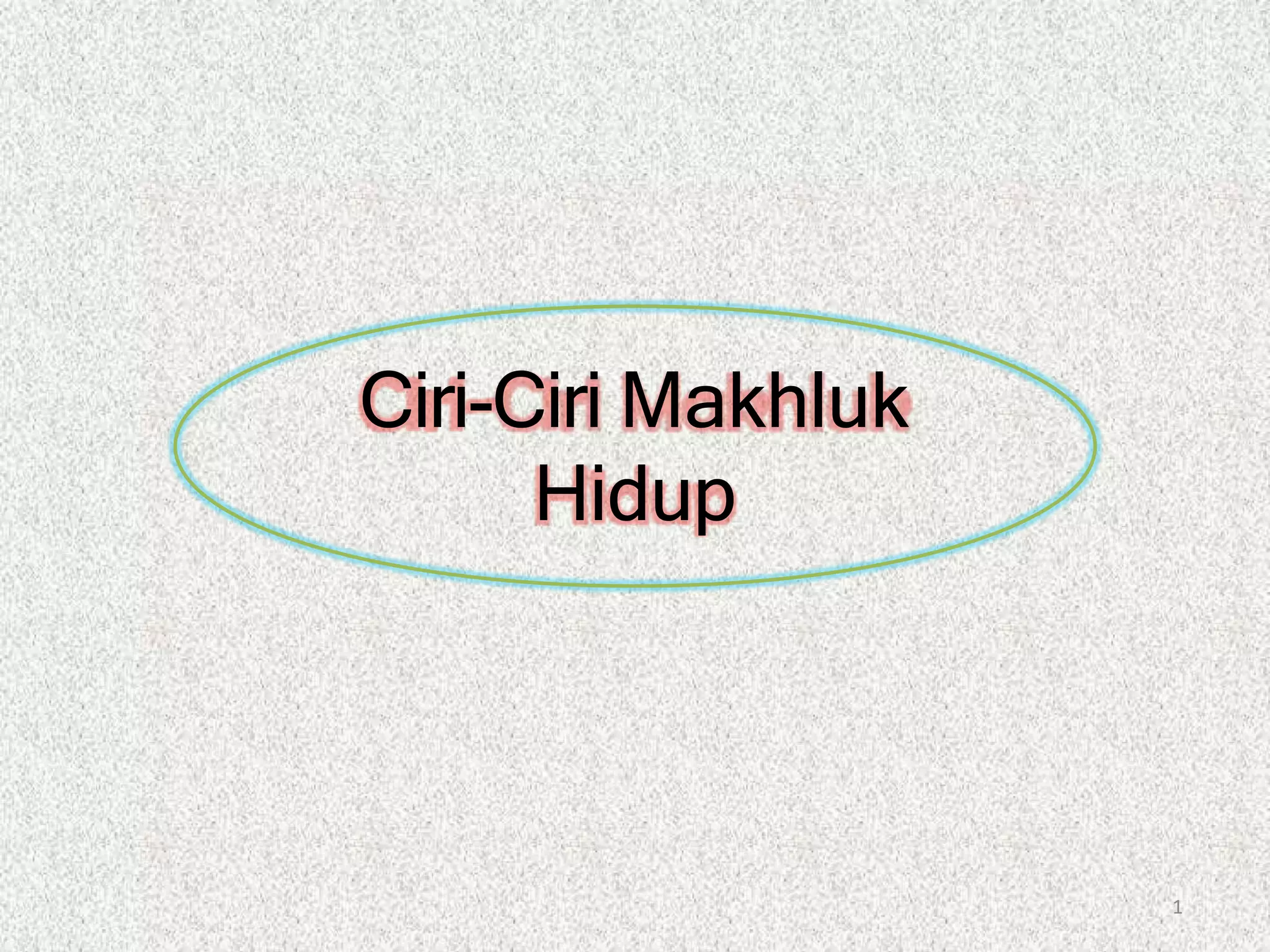 PPT CIRI CIRI MAKHLUK HIDUP.pptx