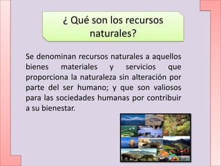 Recursos naturales renovables y no renovables | PPTX